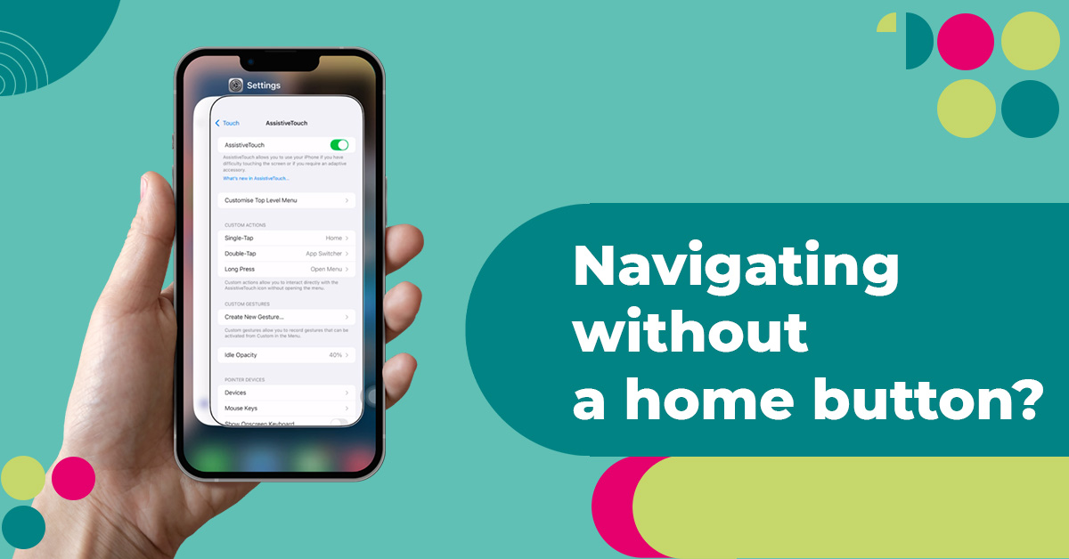 Home button to no home button: Making the transition - Henshaws